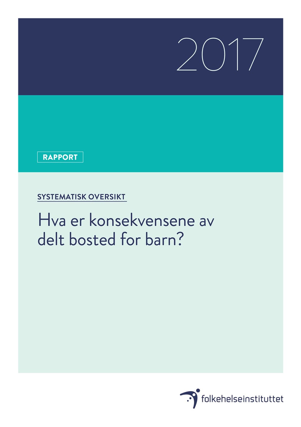 Hva er konsekvensene av delt bosted for barn? En systematisk oversikt - FHI