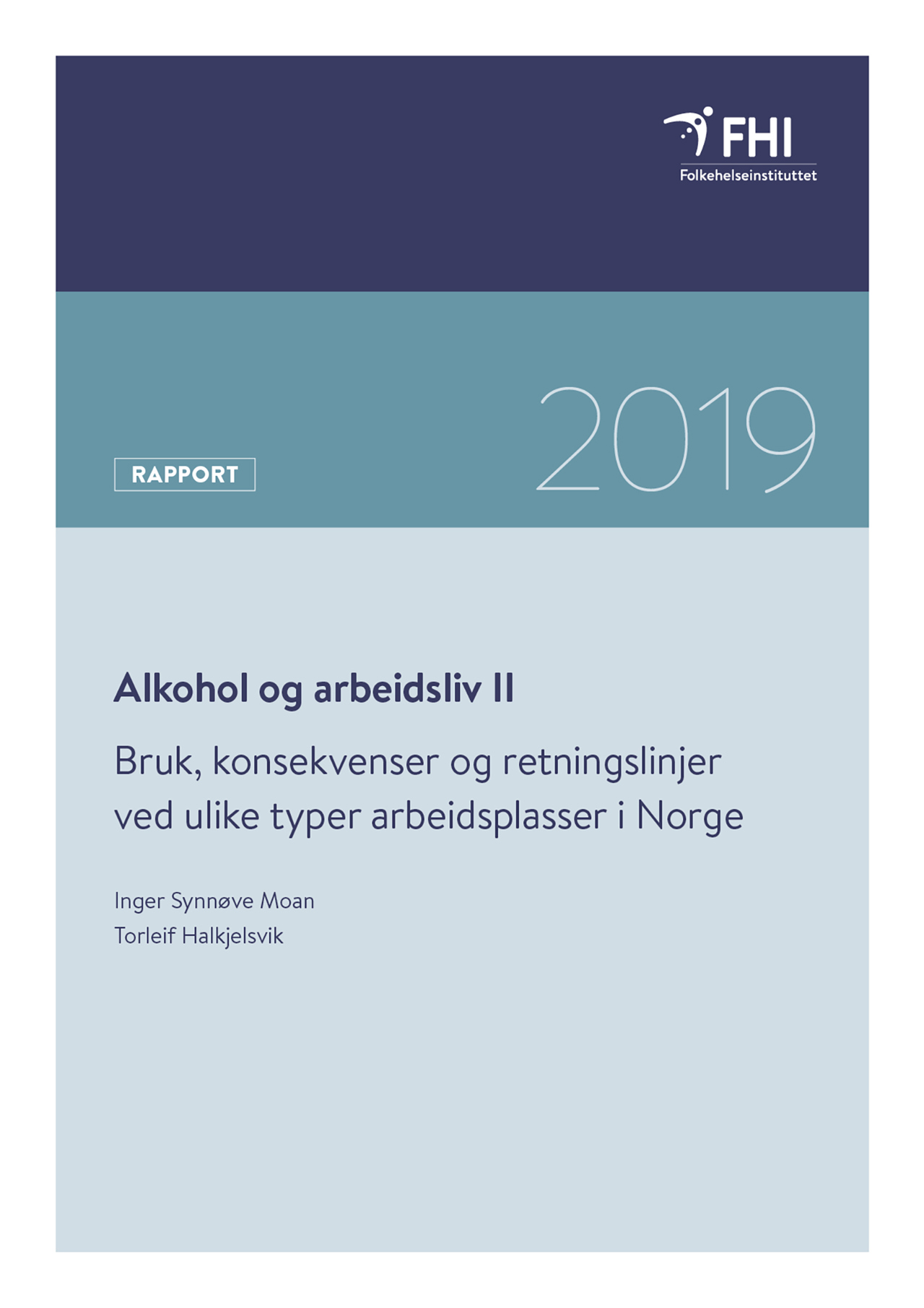 Alkohol og arbeidsliv II. Bruk, konsekvenser og retningslinjer ved ...