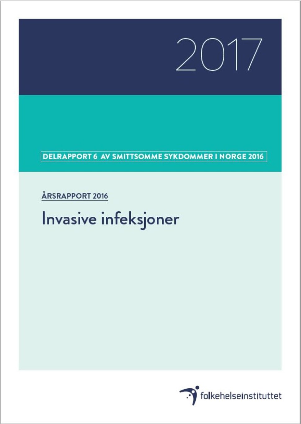 Invasive infeksjoner. Årsrapport 2016 - FHI