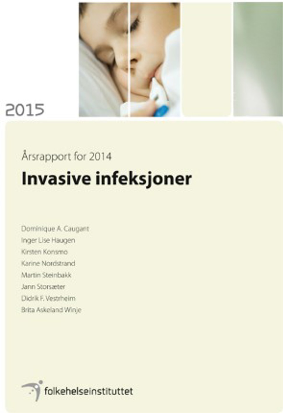 Invasive infeksjoner. Årsrapport 2014. - FHI